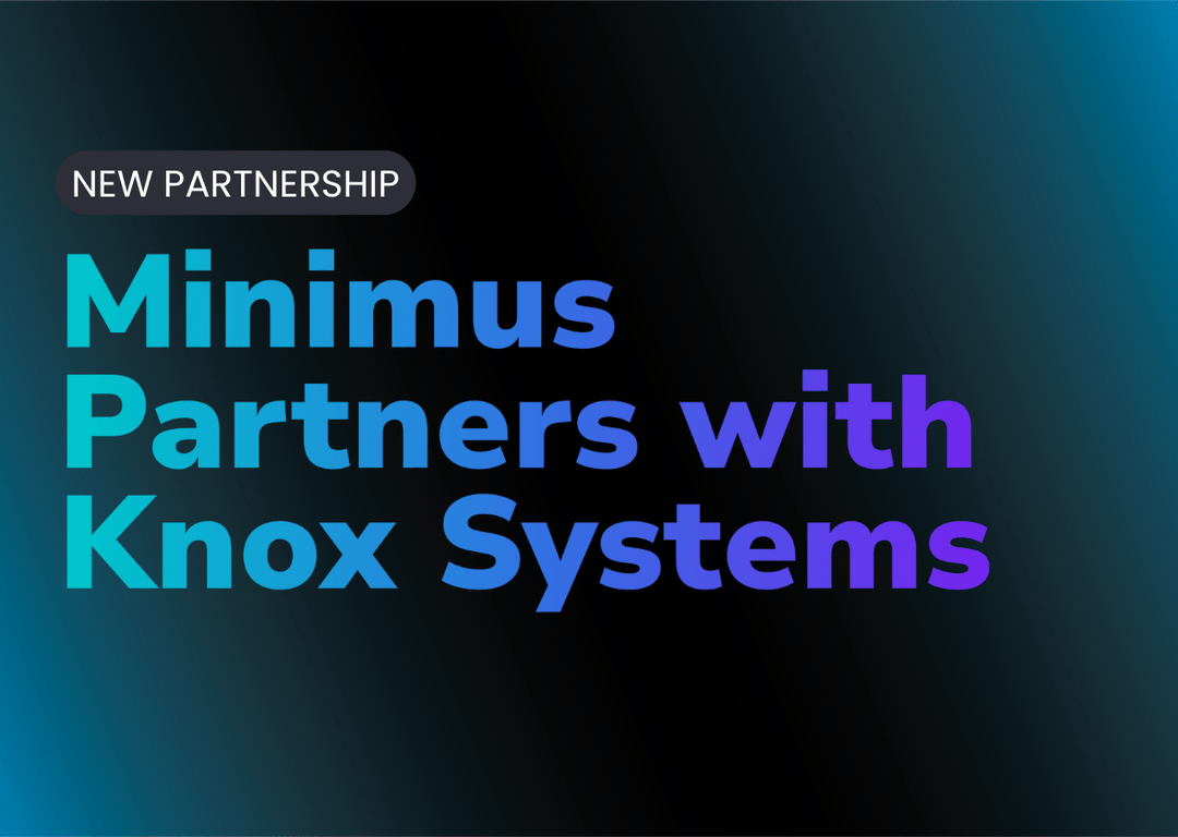 Knox and Minimus Partner to Streamline Secure Software Delivery